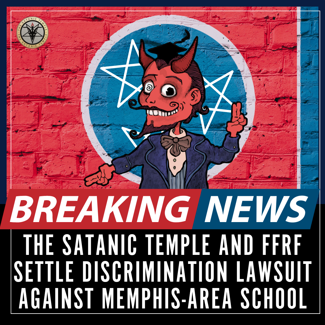 Breaking News: The Satanic Temple and FFRF Settle Discrimination Lawsu ...